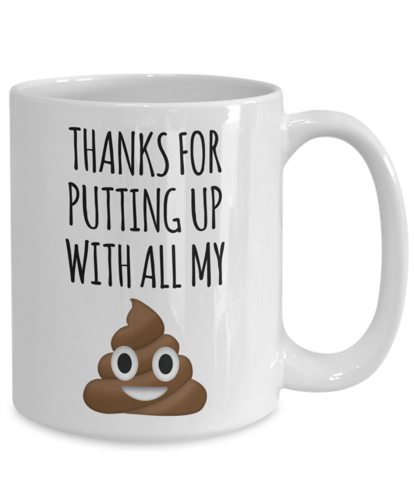 Funny Mother's Day Mug Thanks for Putting Up with All My Poop Thank Yo ...