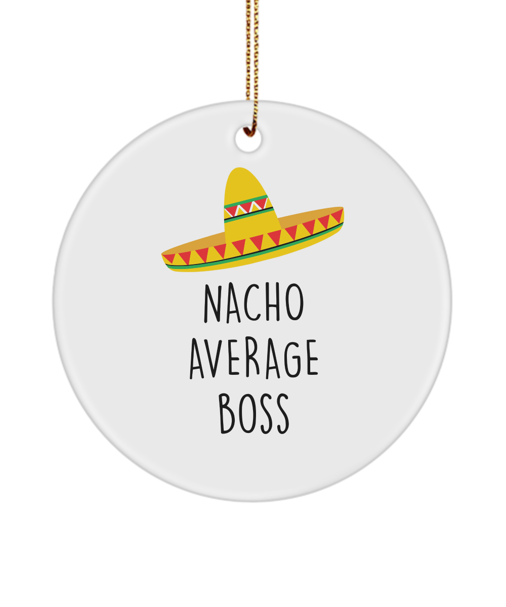 Nacho Average Boss Ceramic Christmas Tree Ornament Funny Gift – Cute ...