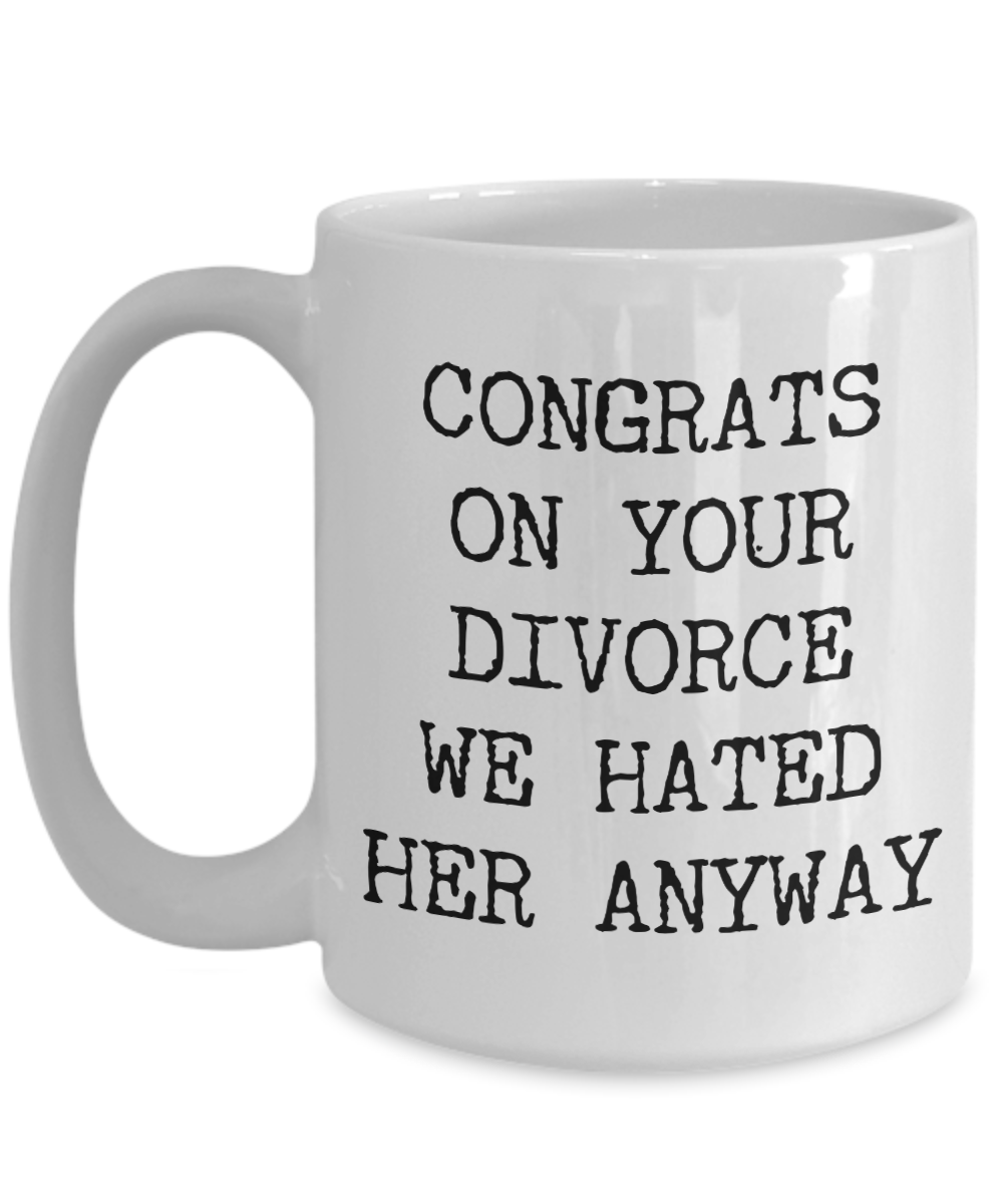 Gifts for Someone Going Through a Divorce Congrats on Your Divorce Mug ...