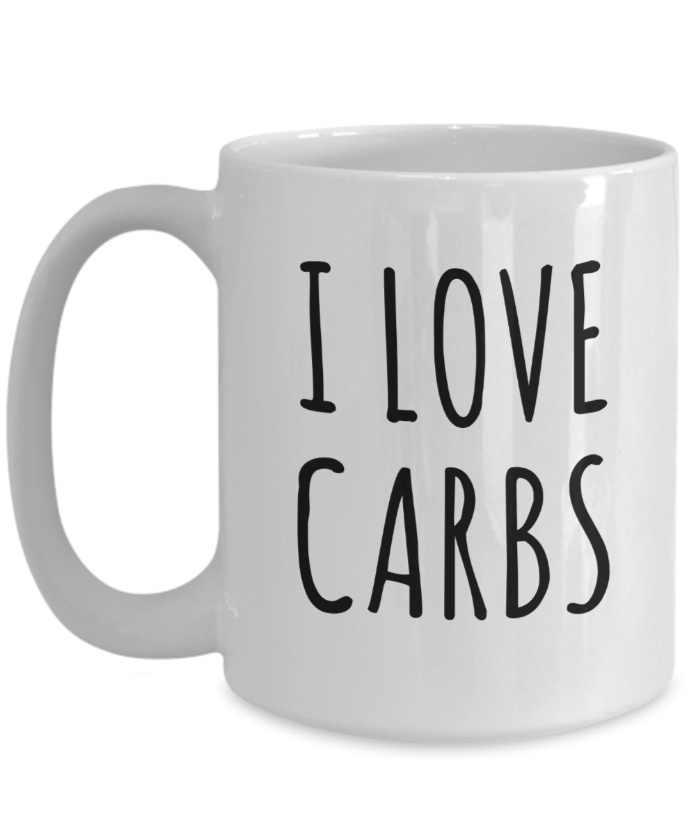 Keto Diet Humor I Love Carbs Mug Funny Carbohydrate Coffee Cup – Cute ...
