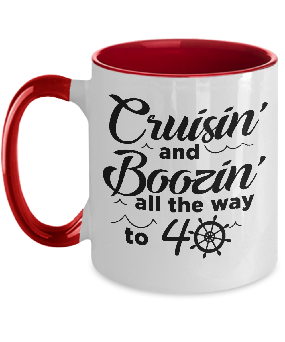 Cruisin' And Boozin' All The Way To 40 Two-Tone Mug Coffee Cup Funny G ...