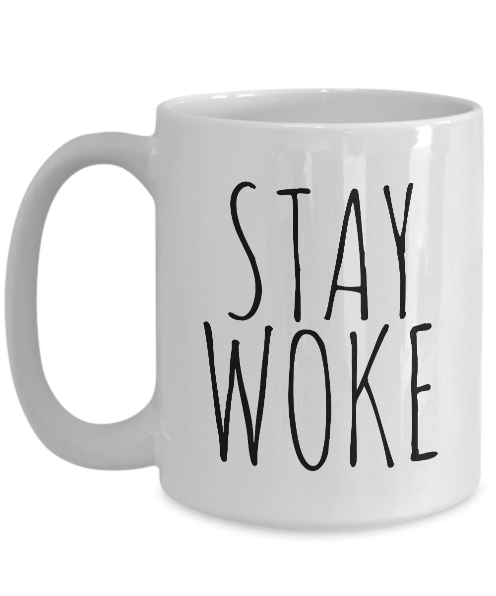 Stay Woke Mug - Cool Coffee Mugs - Resist - Woke AF – Cute But Rude